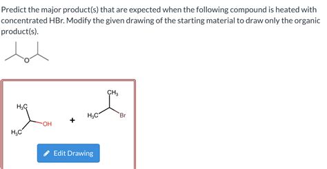 Solved Predict The Major Product S That Are Expected When