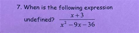 Solved When Is The Following Expression Undefined Chegg Com
