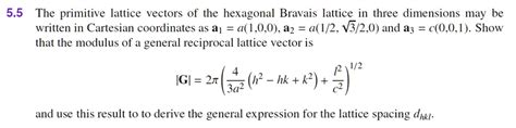 Solved 5 5 The Primitive Lattice Vectors Of The Hexagonal Bravais Lattice In Three Dimensions