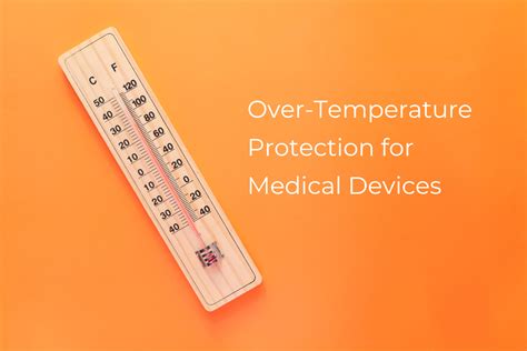 Over Temperature Protection In Medical Devices Ram Technologies
