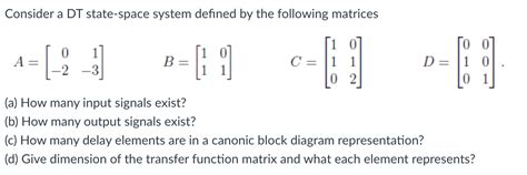 solved consider a dt state space system defined by the