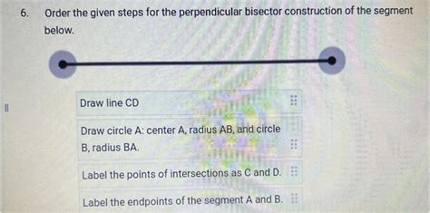 Order The Given Steps For The Perpendicular Bisector Construction Of The Segment Below