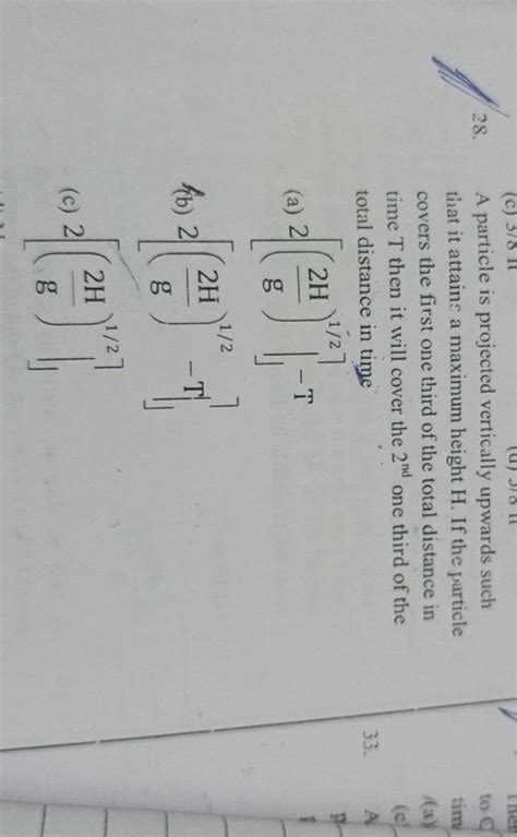 28 A Particle Is Projected Vertically Upwards Such That It Attains A Max