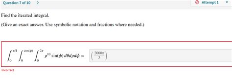 solved find the iterated integral give an exact answer