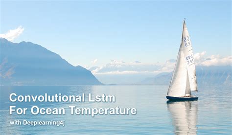 Convolutional Lstm For Ocean Eclipse Deeplearning4j