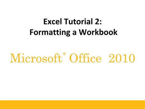 Ppt Excel Tutorial 2 Formatting A Workbook Powerpoint Presentation Free Download Id 5463352