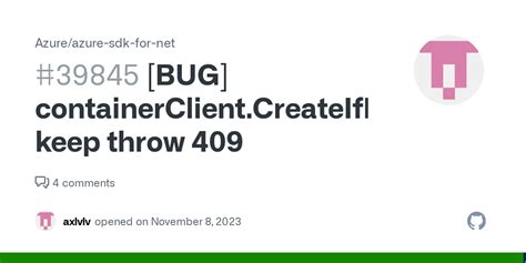 Bug Containerclientcreateifnotexistsasync Keep Throw 409 · Issue 39845 · Azureazure Sdk For