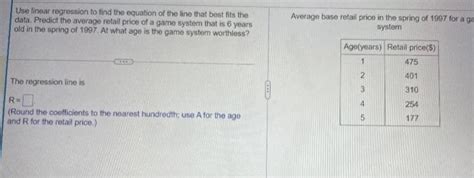 Solved Use Linear Regression To Find The Equation Of The Chegg Com