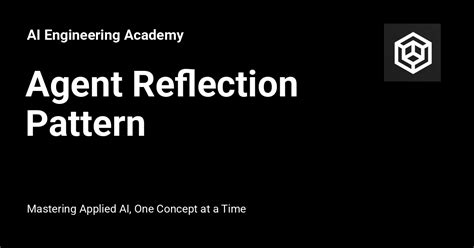 Agent Reflection Pattern Ai Engineering Academy