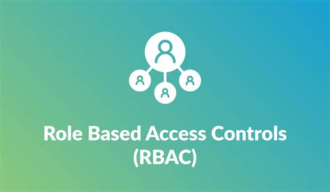 Role Based Access Controls Rbac