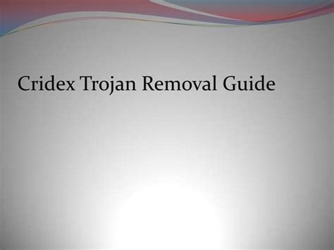 Cridex Trojan Removal Guide Ppt
