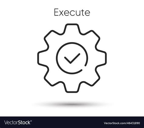 Execute Line Icon Service Gear Sign Approve Vector Image