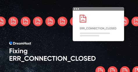 Repair Err Connection Closed In Chrome Dreamhost Untoldjob