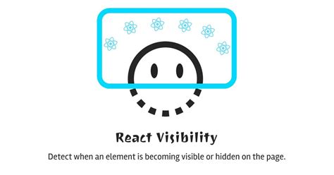 React Visibility Detect When An Element Is Becoming Visible Or Hidden