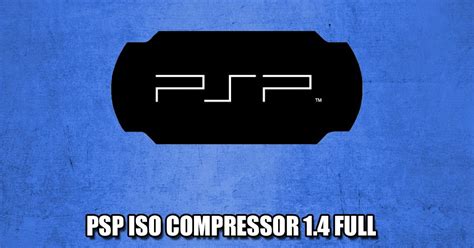 Psp Iso Compressor V1 4 Activator Ultimate 64bit Rar Crack Torrent