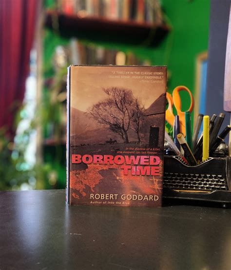 Borrowed Time By Robert Goddard Hardcover Thriller Mystery