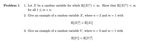 Solved 1 Let X Be A Random Variable For Which E∣x∣n