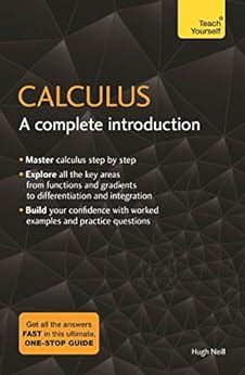 Calculus A Complete Introduction The Easy Way To Learn Calculus Teach Yourself EBook Neill