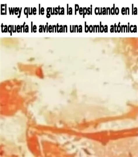 Pepsi Meme Subido Por Standus Memedroid