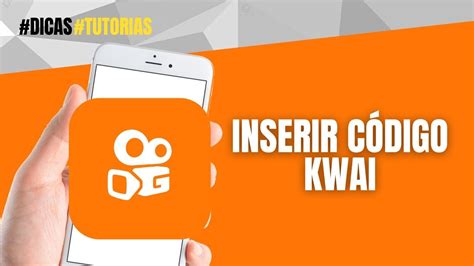 Inserir CÓdigo Kwai Aprenda A Vincular O Código E Ganhar Dinheiro Com