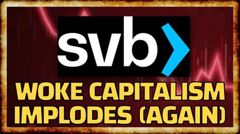 Svb Collapse Is Another Woke Capitalist Implosion Youtube