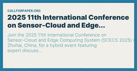 Ieee Ei Scopus Scecs 2025 2025 11th International Conference On Sensor Cloud And Edge