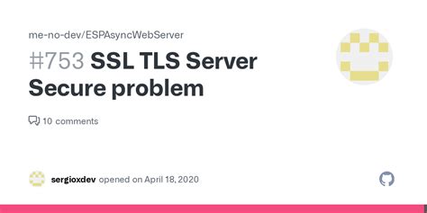 ssl tls server secure problem · issue 753 · me no dev espasyncwebserver · github
