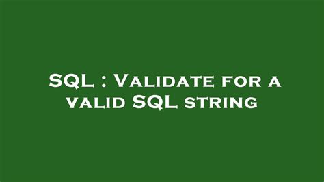Sql Validate For A Valid Sql String Youtube
