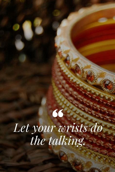 Best 13 Bangles Captions And Quotes For Instagram Artofit