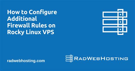 How To Configure Additional Firewall Rules On Rocky Linux VPS VPS
