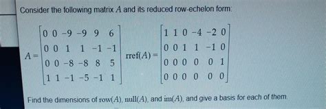 Solved Consider The Following Matrix A And Its Reduced Chegg