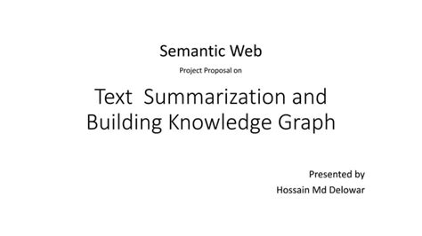 Text Summarization And Building Knowledge Graph Pptx