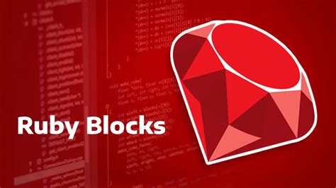 Comprehensive Guide To Ruby Blocks
