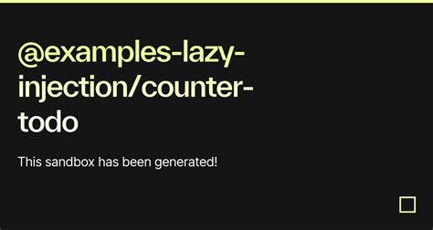 Examples Lazy Injectioncounter Todo Codesandbox