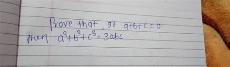 prove that if a b c 0 then a3 b3 c3 3abc filo