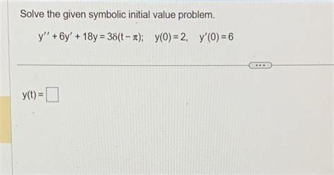 Solved Solve The Given Symbolic Initial Value Problem