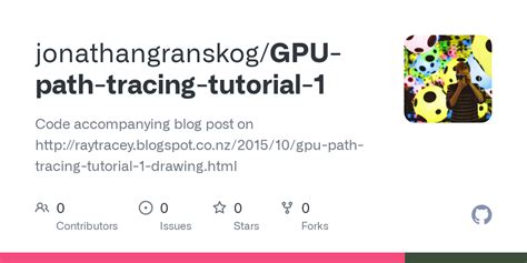 Github Jonathangranskoggpu Path Tracing Tutorial 1 Code Accompanying Blog Post On