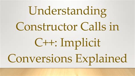 Understanding Constructor Calls In C Implicit Conversions Explained