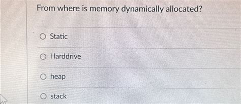 Solved From Where Is Memory Dynamically