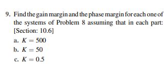 Solved Find The Gain Margin And The Phase Margin For Each Chegg Com