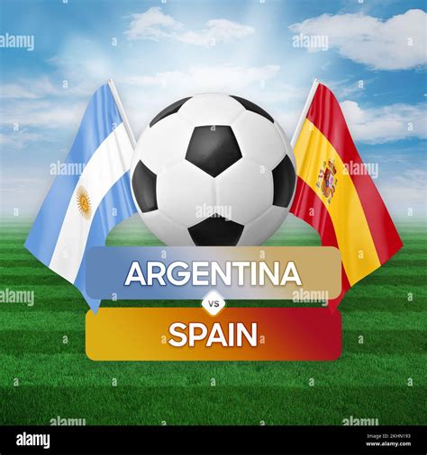 Argentina Vs Spain 2025 Royce E Hill