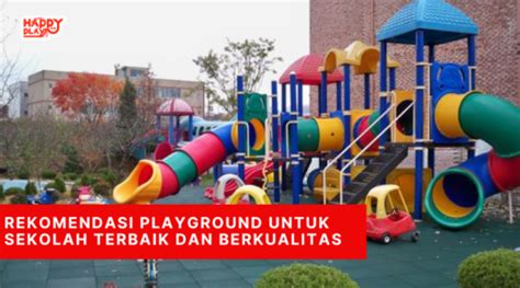 rekomendasi playground untuk sekolah terbaik dan berkualitas