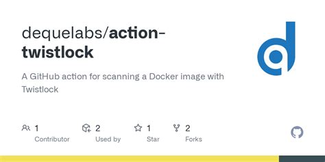 GitHub Dequelabs Action Twistlock A GitHub Action For Scanning A Docker Image With Twistlock