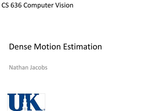 Ppt Dense Motion Estimation Powerpoint Presentation Free Download Id2388506