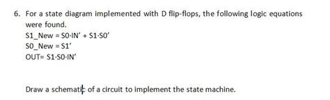 Solved 6 For A State Diagram Implemented With D Flip Flops