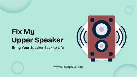 Fix My Upper Speaker Quick Diy Solutions For Clear Sound