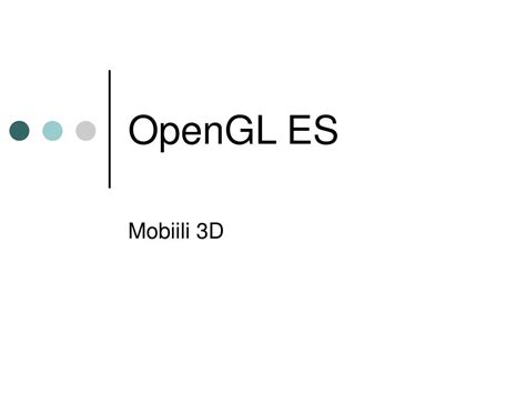 ppt opengl es powerpoint presentation free download id 537777