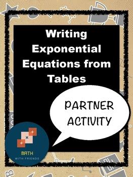 Writing Exponential Equations From Tables Partner Activity By Math With Friends