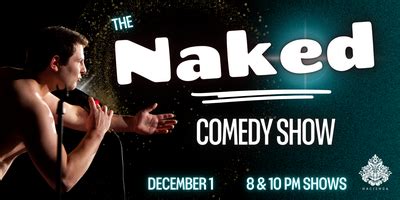 The Naked Comedy Show Tickets Fri Dec At Pm Eventbrite