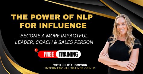 Julie Thompson On Linkedin 🔥the Power Of Nlp For Influence🔥 Want To Increase Your Leadership…